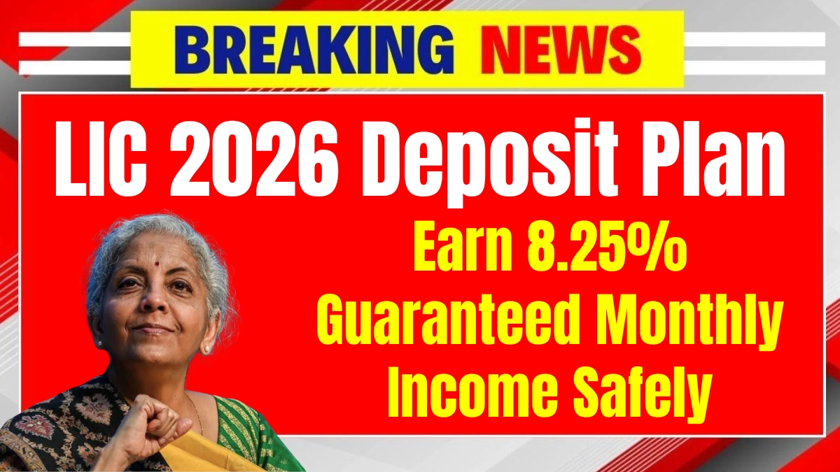 LIC 2026 Deposit Plan: Secure 8.25% Guaranteed Monthly Income – Safe ...